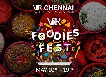 VR Chennai | VR Foodies Fest | 10 May 2019 - 19 May 2019
